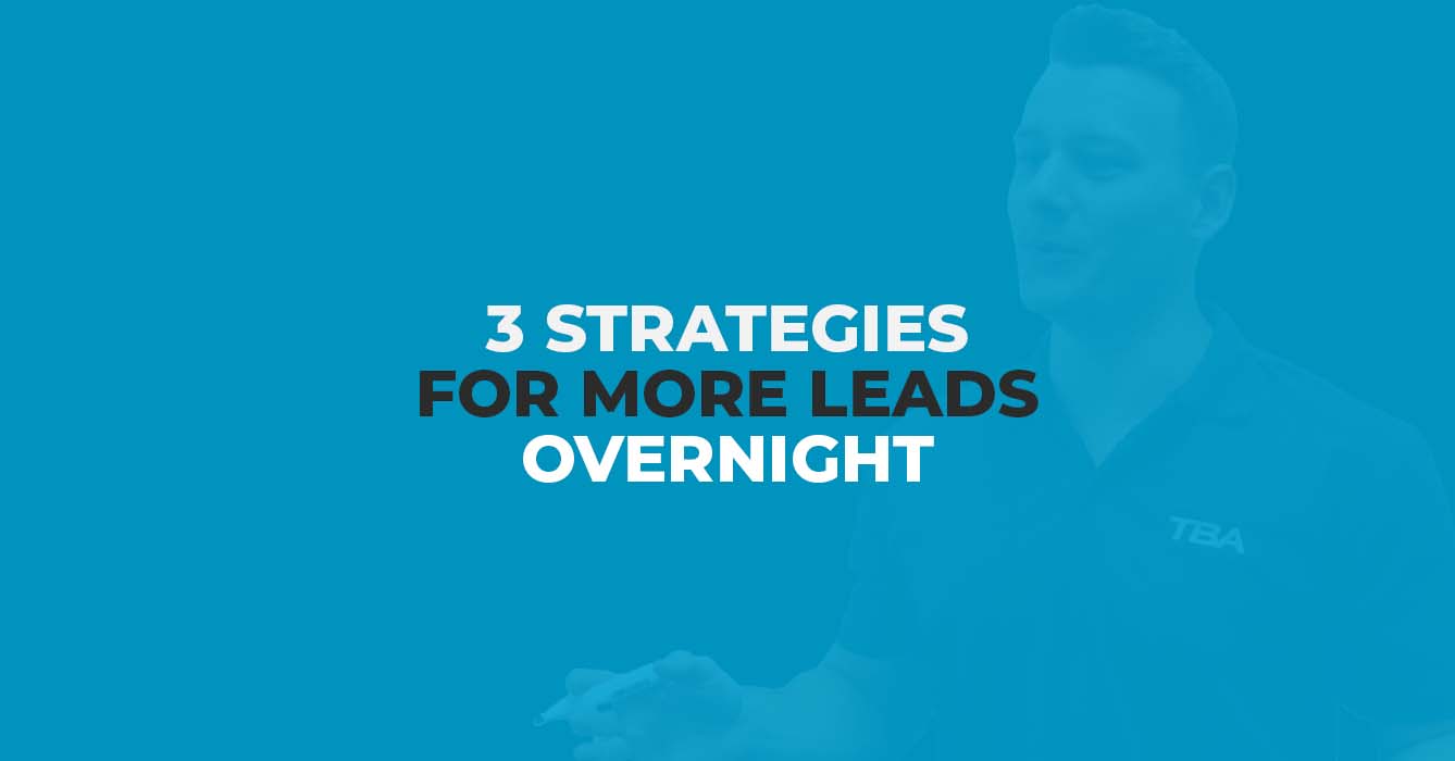 3 Strategies To Generate More Leads FAST For Tradies - Trade Business ...